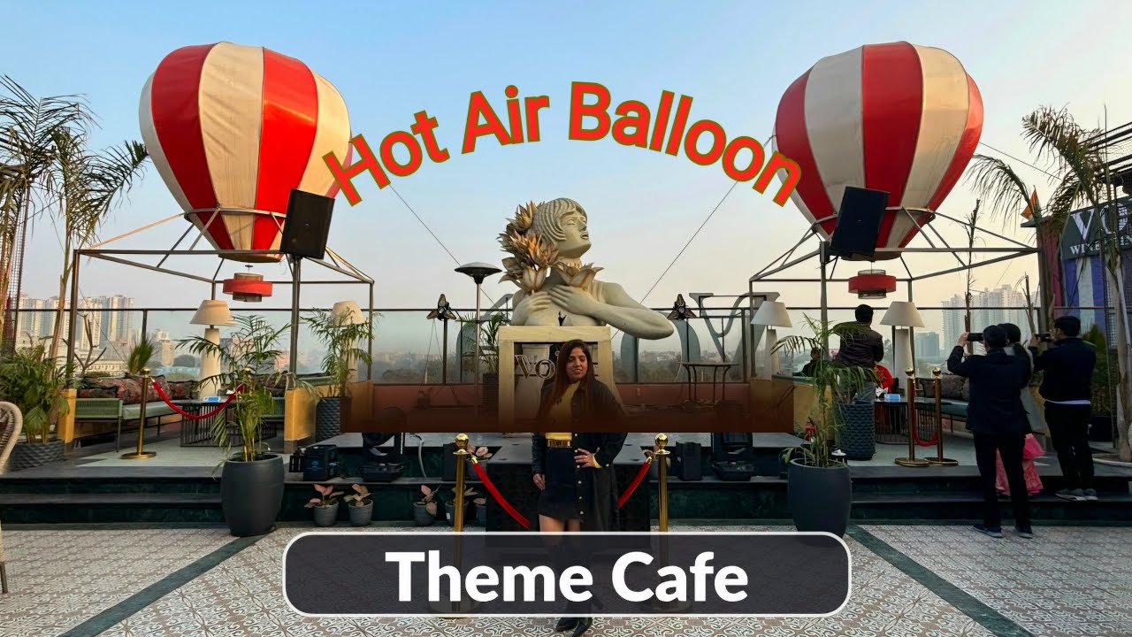 Hot Air Balloon Theme Cafe in Noida | Best Cafe in Noida | Noida Cafe ...