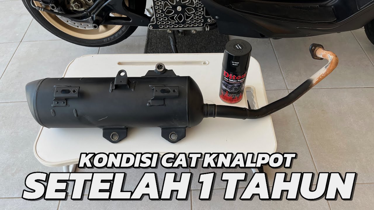 Review Kondisi Cat Knalpot Motor Tahan Panas Setelah Setahun - YouTube