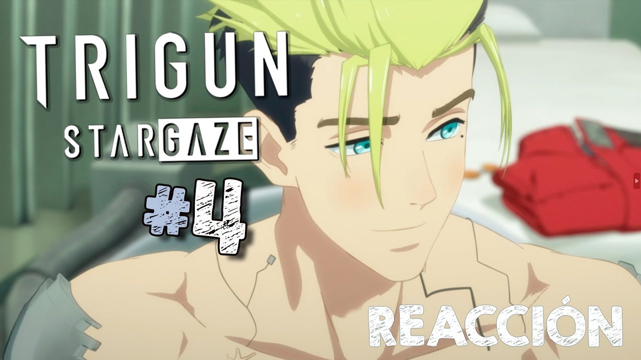 Trigun Stargaze 4 Reacción y análisis (esp) #トライガン | ¿KNIVES Y TESLA ...