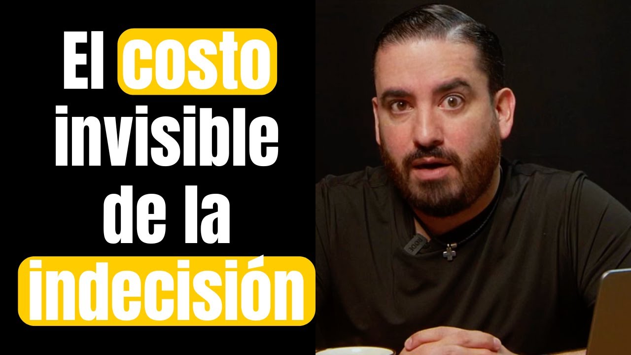 272 | El costo invisible de la indecisión - YouTube