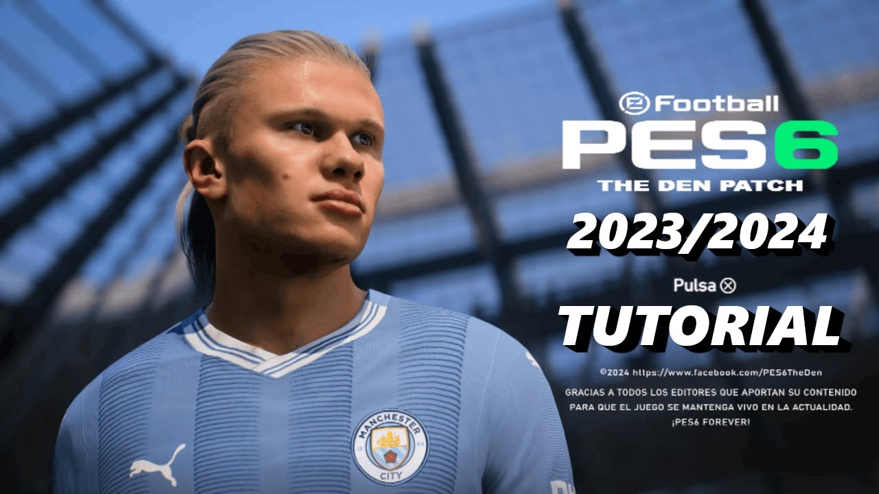 TUTORIAL COMO INSTALAR EL PES 6 ACTUALIZADO A LA TEMPORADA 2023-2024 CON EL PARCHE THE DEN PATCH ...