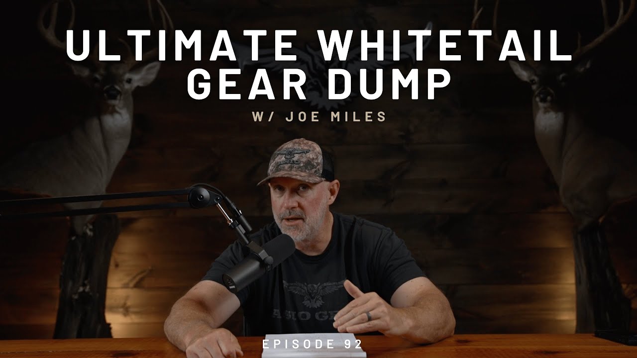 The Ultimate Whitetail Gear Dump w/ Joe Miles | Ep. 93 - YouTube