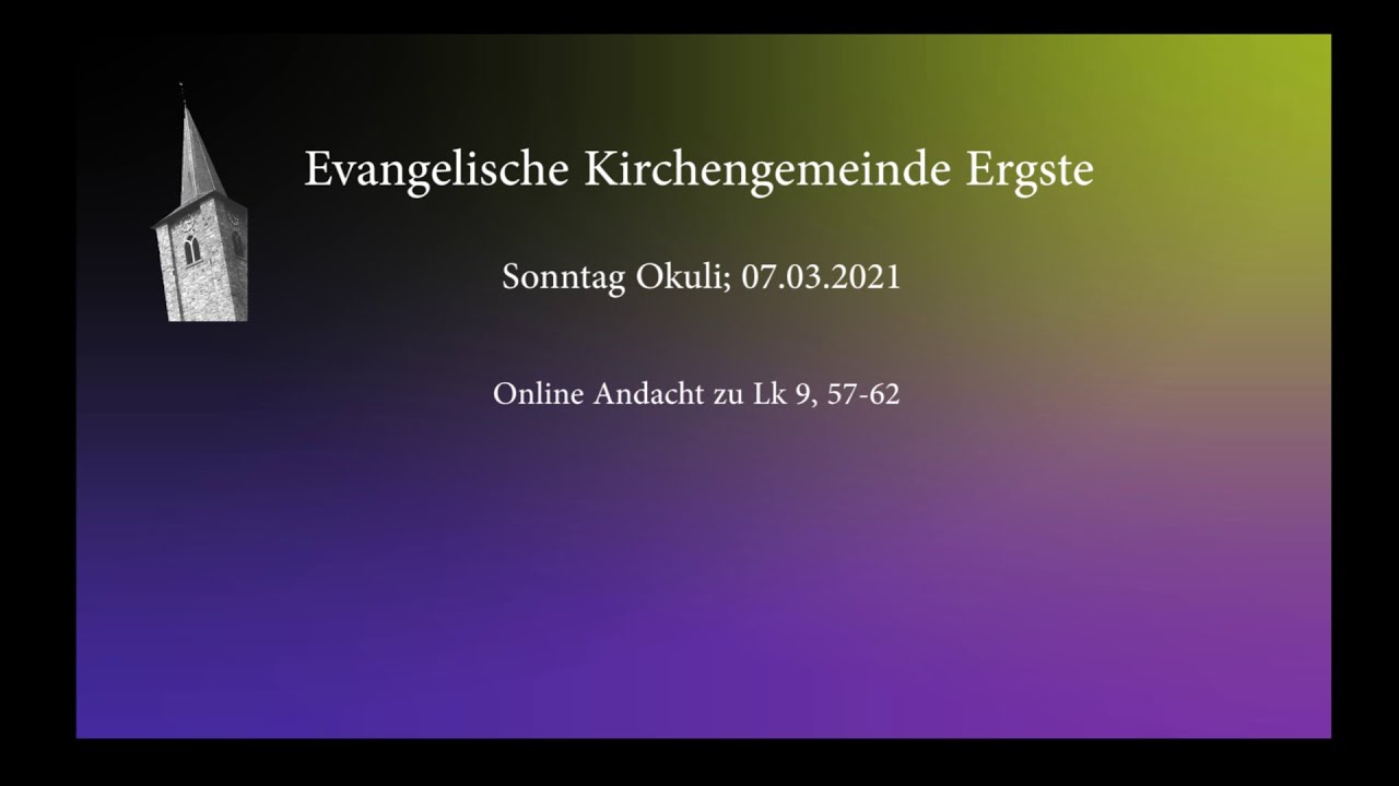 Andacht zum Sonntag Okuli (Lk 9, 57-62) - YouTube