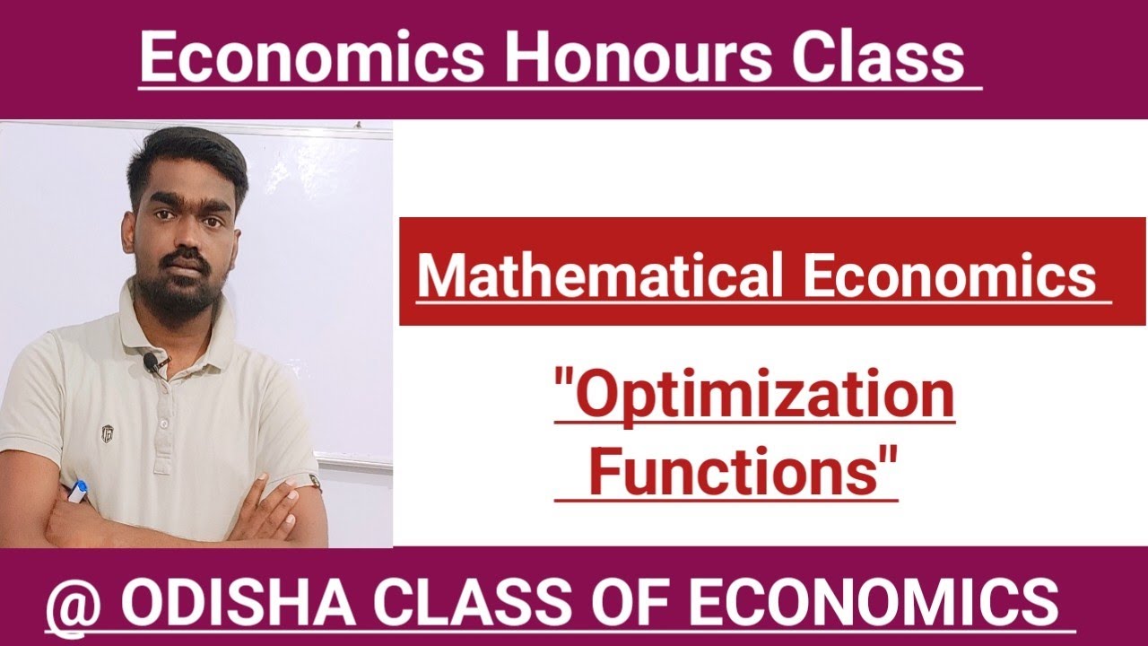 Optimization Functions | +3 Economics Honours Class | Mathematical Economics class in odia ...