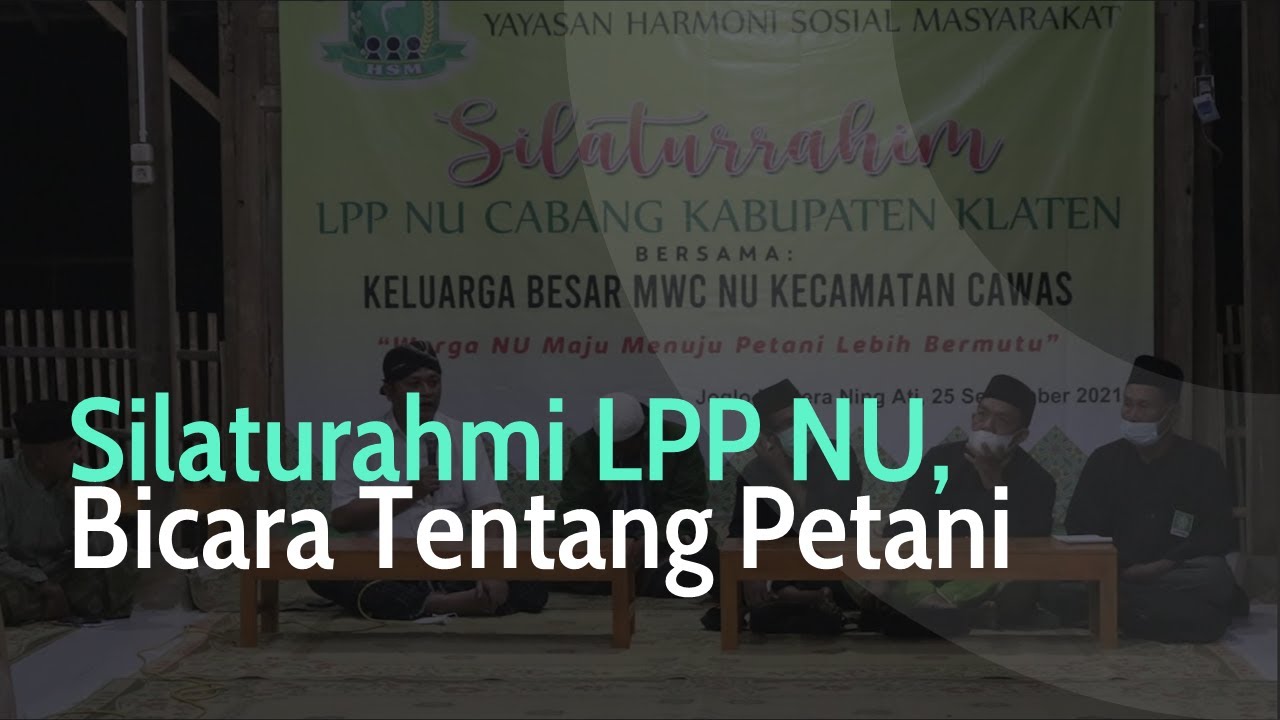 Silaturahmi dengan LPP NU Klaten, Bicara Tentang Petani - YouTube