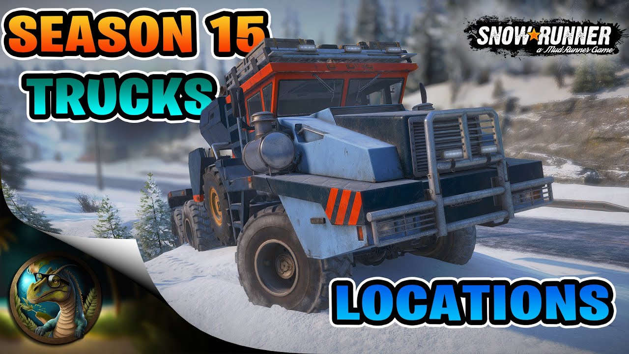 Snowrunner Trucks & Upgrades Locations Season 15 - YouTube