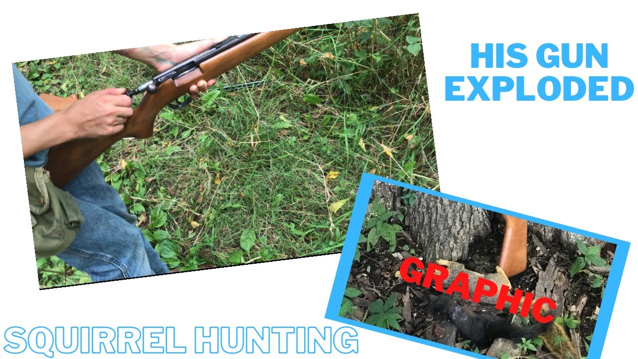 His G—n Exploded! (Squirrel Hunting) - YouTube
