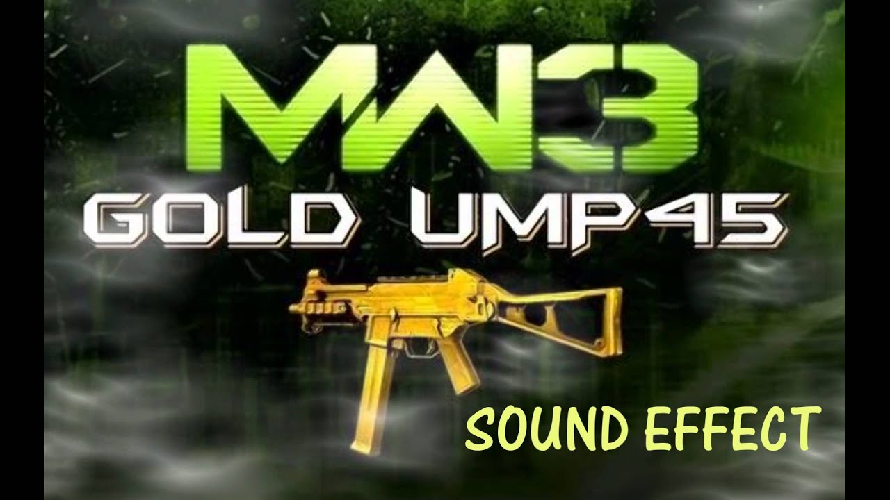 Mw3 modern warfare 3 Gold UMP45 sound effect - YouTube