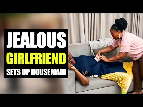 Jealous Girlfriend Sets Up Housemaid | Moci Family