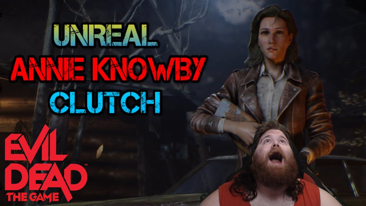 UNREAL Annie Knowby CLUTCH | Evil Dead: The Game - YouTube