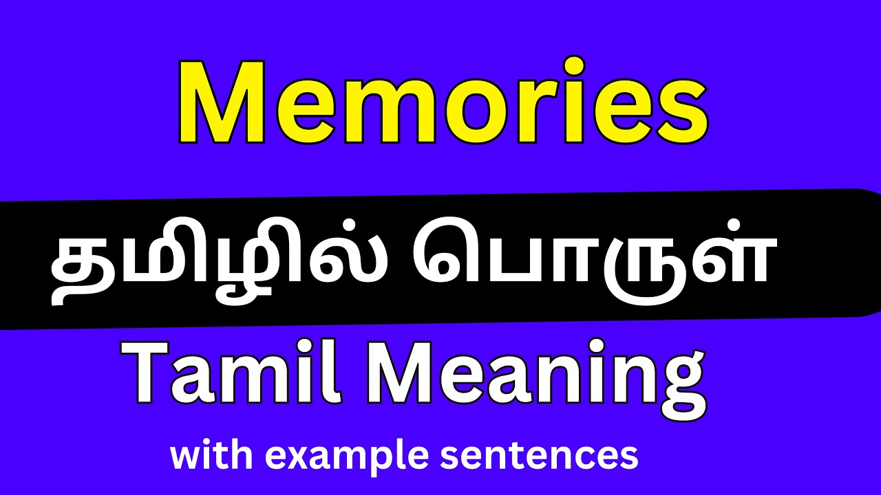 Memories Meaning In Tamil Memories YouTube memories-meaning-in-tamil-memories-youtube