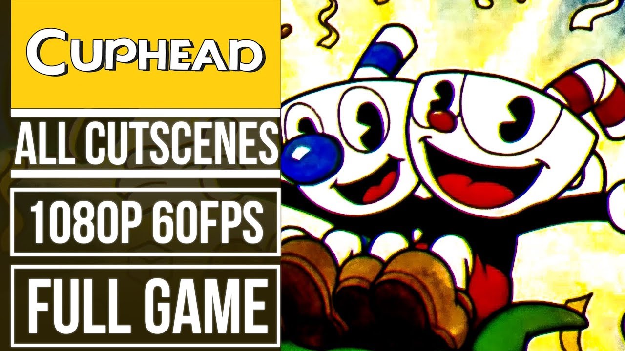 CUPHEAD - ALL CUTSCENES (1080p 60fps) - YouTube