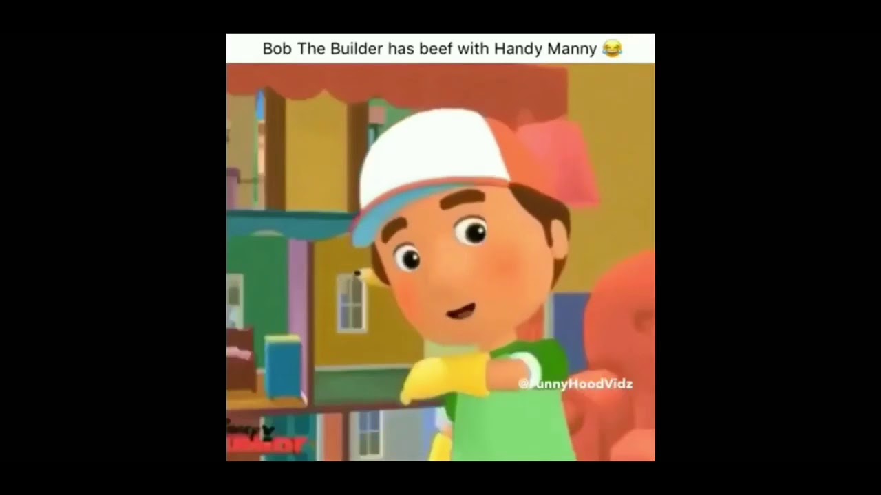 Bob The Builder Has Beef With Handy Manny meme - YouTube