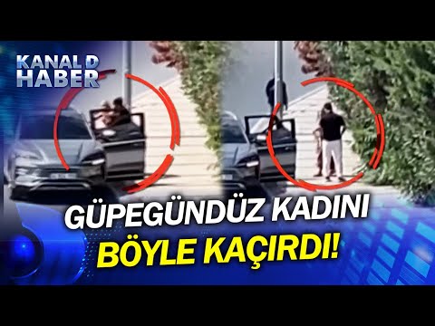 Kadını Zorla Arabaya Bindirip Kaçırdı! Kadının \