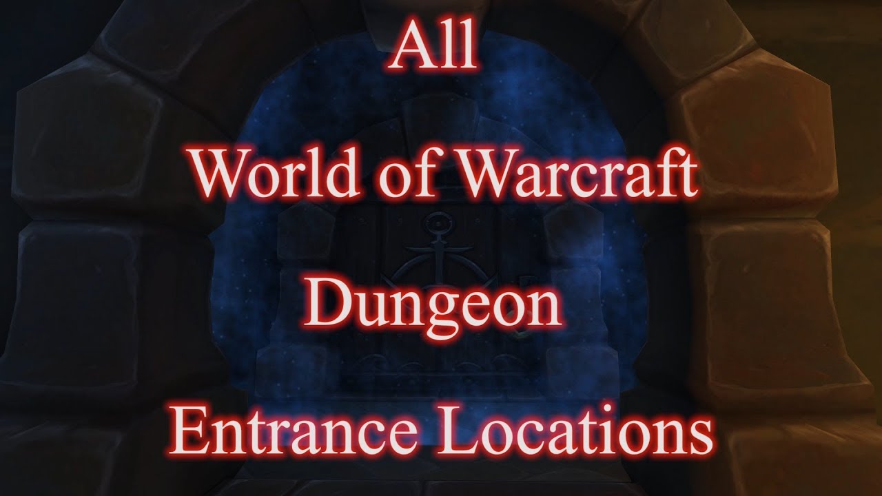 All WoW Dungeon Entrance Locations - YouTube