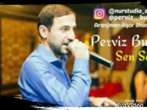 PERVIZ BULBULE-SEN SEN 2017,YENI MAHNILAR