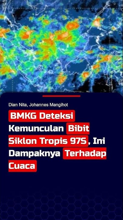 BMKG Deteksi Bibit Siklon Tropis 97S, Ini Dampaknya Terhadap Cuaca Indonesia #short - YouTube