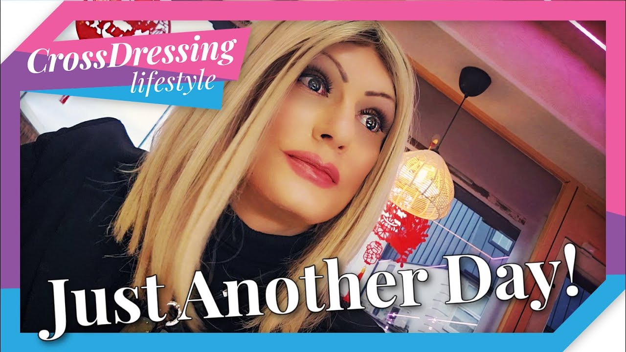 Living Authentically A Day In My Crossdressing Life - YouTube
