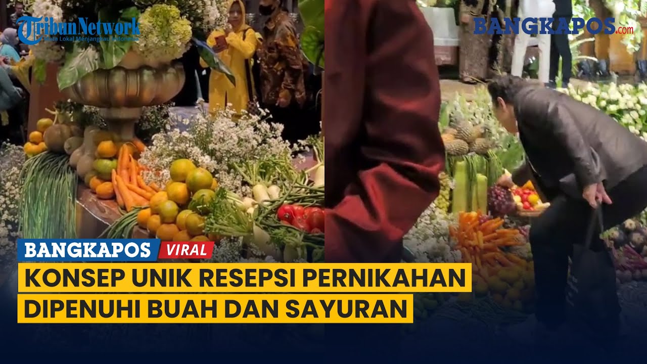 Konsep Resepsi Pernikahan Unik, Buah dan Sayur Melimpah Bisa Dibawa Pulang - YouTube