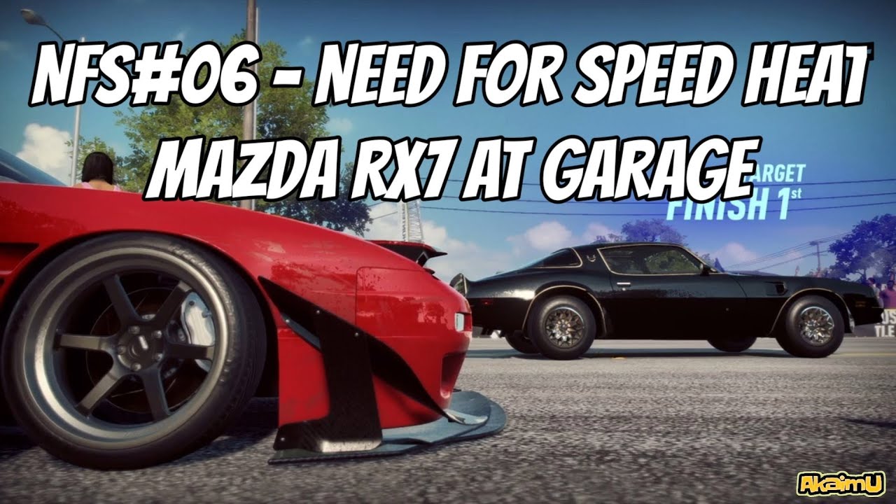 NFS#06 - NEED FOR SPEED HEAT - MAZDA RX7 AT GARAGE - YouTube