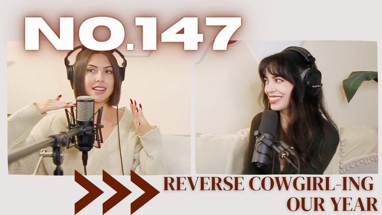 No.147 Reverse-Cowgirl-ing Our Year - YouTube