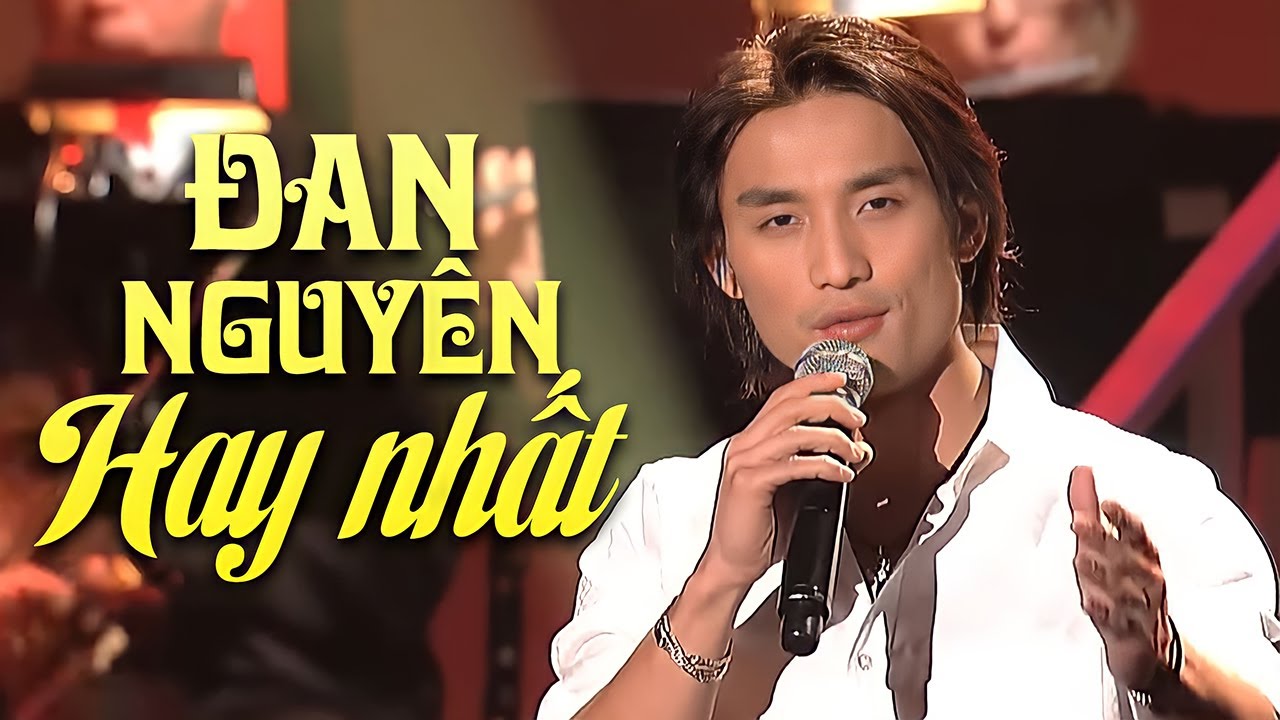 Đan Nguyên Hay Nhất Không Quảng Cáo - 15 Bài Hát Nhạc Vàng Cực Phẩm Hay ...