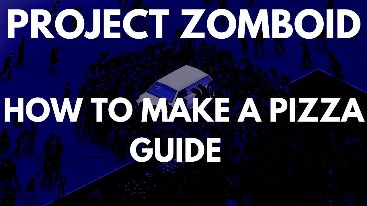 Project Zomboid How To Make A Pizza Guide - YouTube