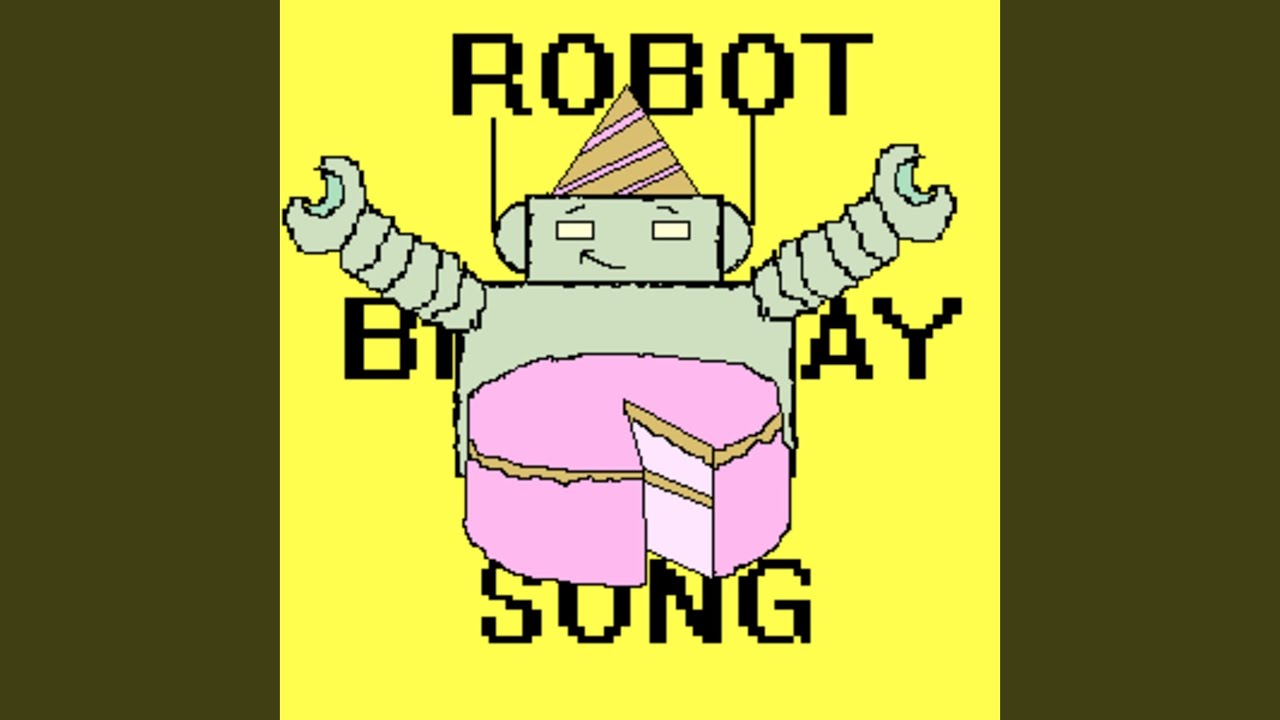 Robot Birthday Song - YouTube