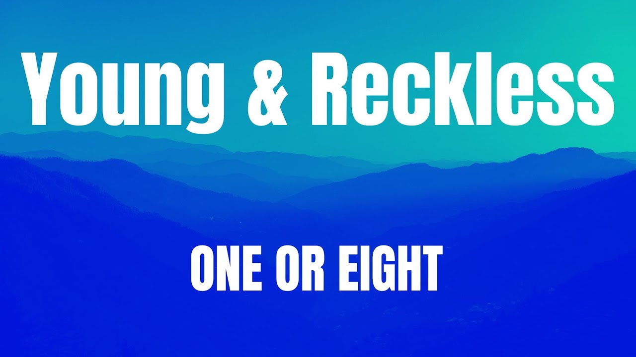 Young & Reckless || ONE OR EIGHT || LYRICS - YouTube