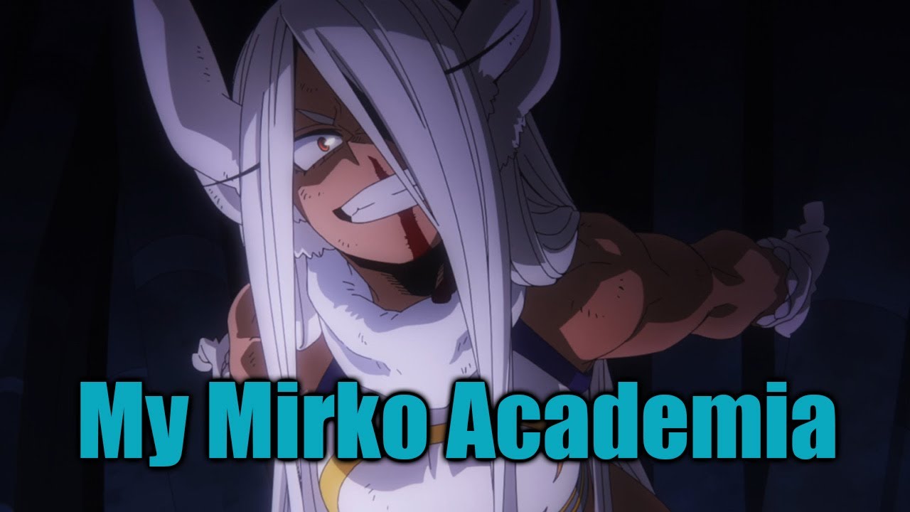 Goodbye My Hero Academia and Welcome My Mirko Academia - YouTube