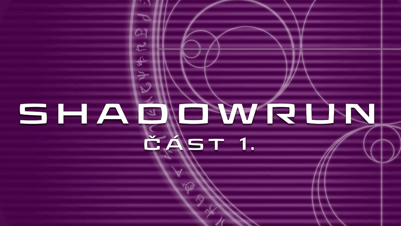 Shadowrun I | Shadowrun Sixth World one shot | Krotitelé draků - DnD CZ ...