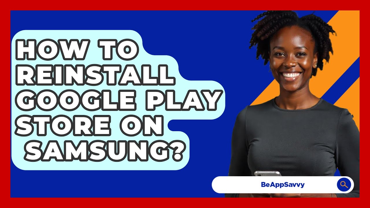 How To Reinstall Google Play Store On Samsung? - Be App Savvy - YouTube