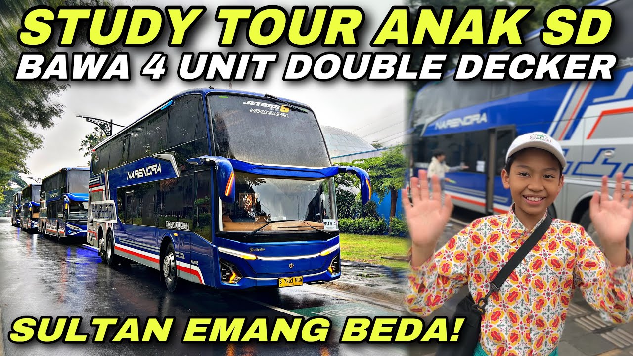 Sultan Emang Beda 😱 Study Tour Anak SD Bawa 4 Unit Double Decker Mewah ️| trip Narendra NA 082 ...