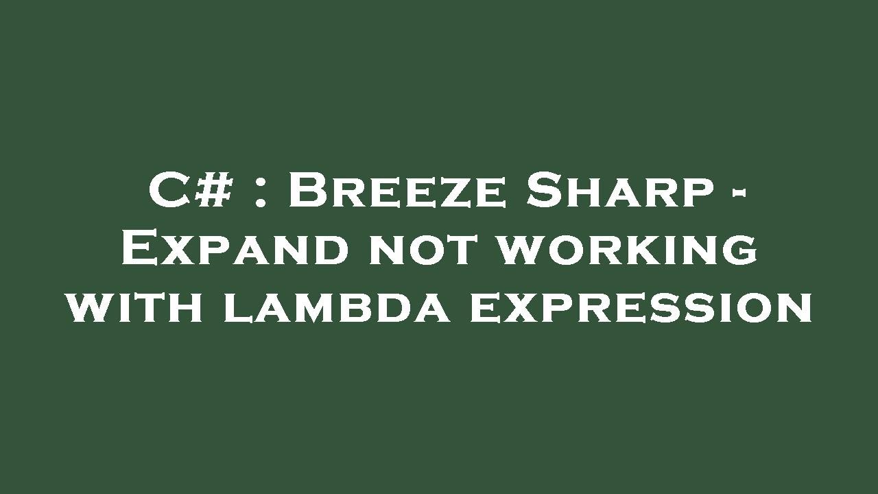 C# : Breeze Sharp - Expand not working with lambda expression - YouTube