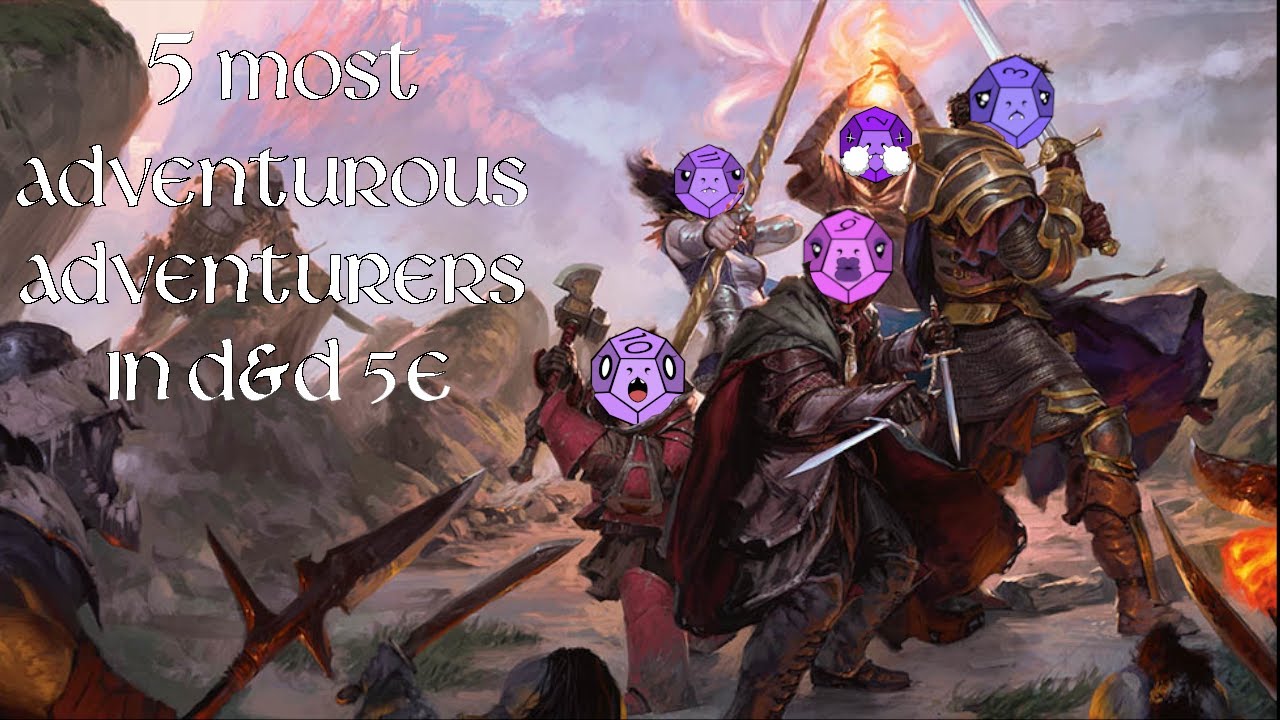 5 Most Adventurous Adventurers in D&D 5e - YouTube