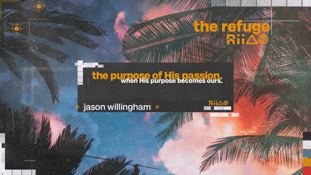 the purpose of His passion. | jason willingham // 04-13-25 - YouTube