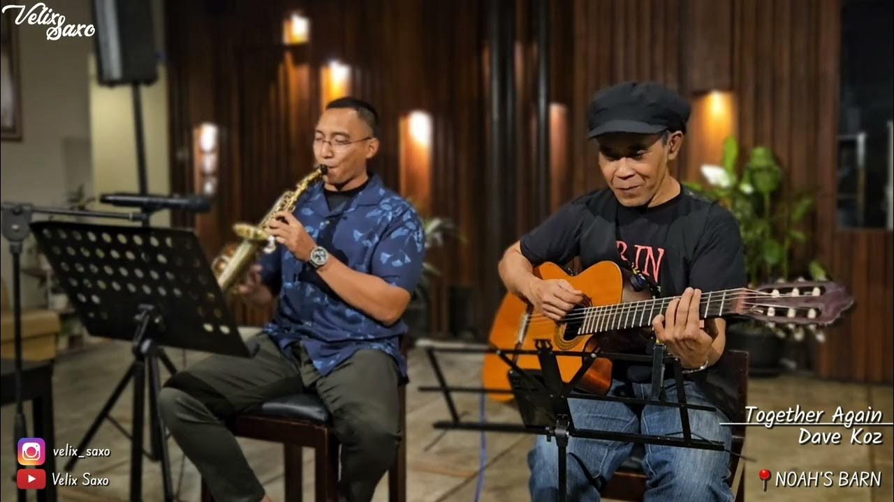 TOGETHER AGAIN - DAVE KOZ (Velix Saxo & Uncle John Cover) - YouTube