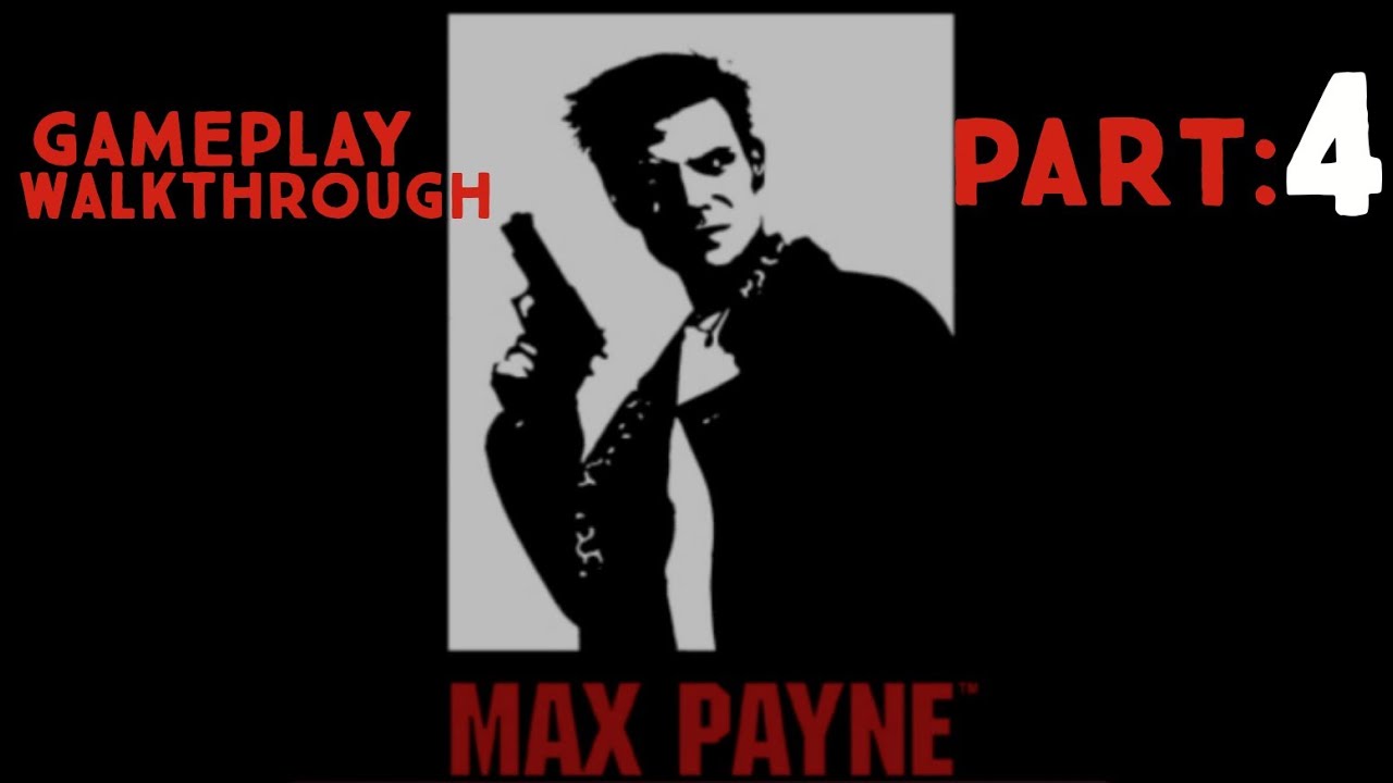 MAX PAYNE | Gameplay Walkthrough | Part 4 | No Commentary - YouTube