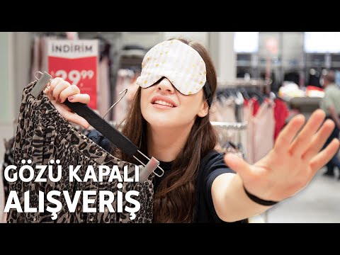 GÖZÜ KAPALI ALIŞVERİŞ! GÖZÜ KAPALI 4 KOMBİN YAPTIM! 🙈🛍️👗