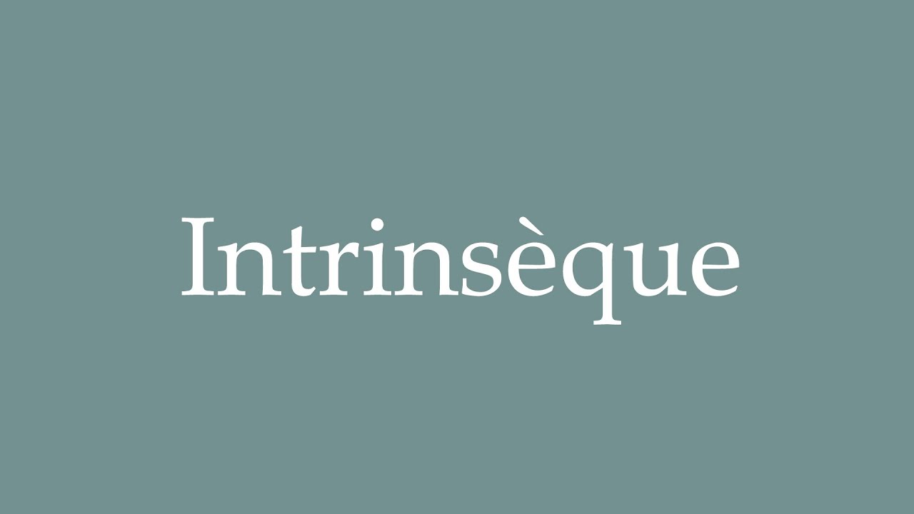 How to Pronounce ''Intrinsèque'' (Intrinsic) Correctly in French - YouTube