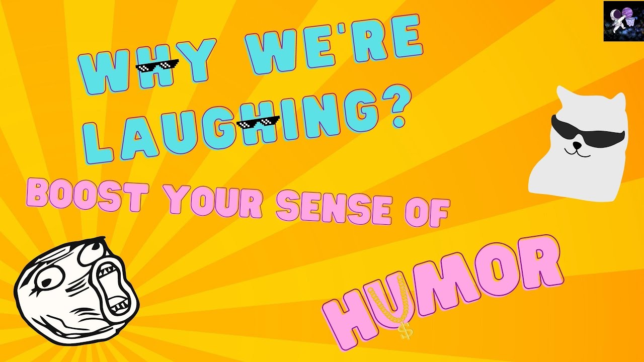 HOW TO DEVELOP A SENSE OF HUMOR? Scientific Approach | Exploring the ...
