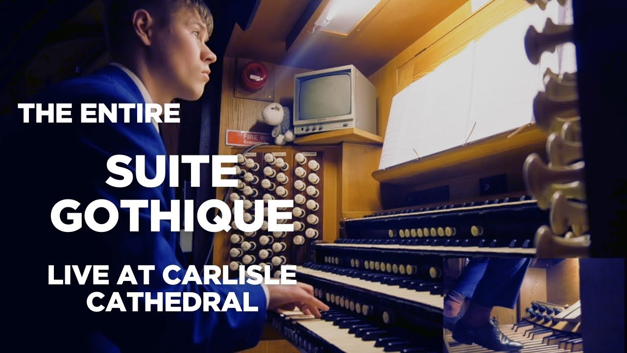 Boellmann's Suite Gothique live at Carlisle Cathedral - YouTube