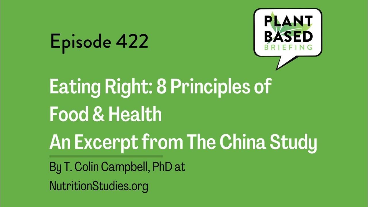 422: Eating Right: 8 Principles of Food and Health by T. Colin Campbell, PhD at NutritionStudies ...