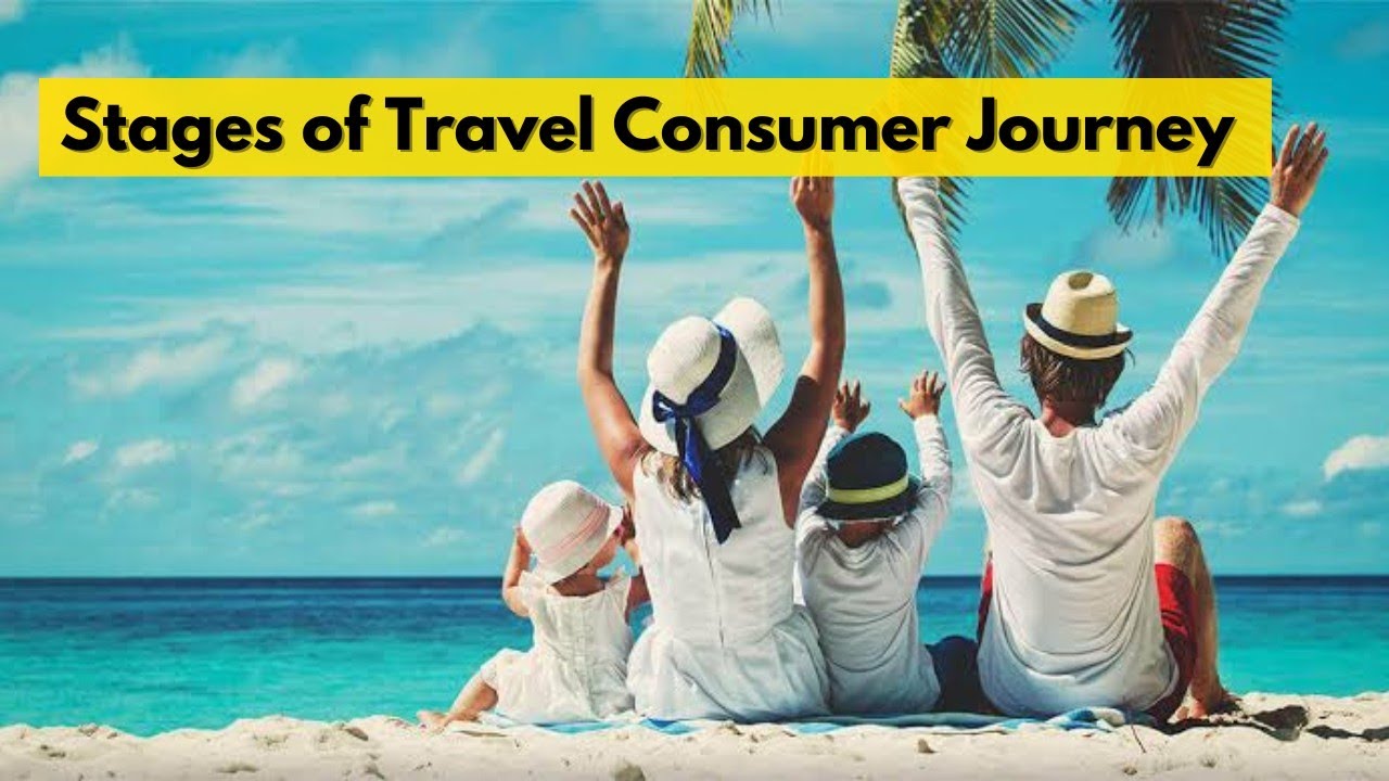 5 Stages of the Travel Consumer Journey!!! - YouTube