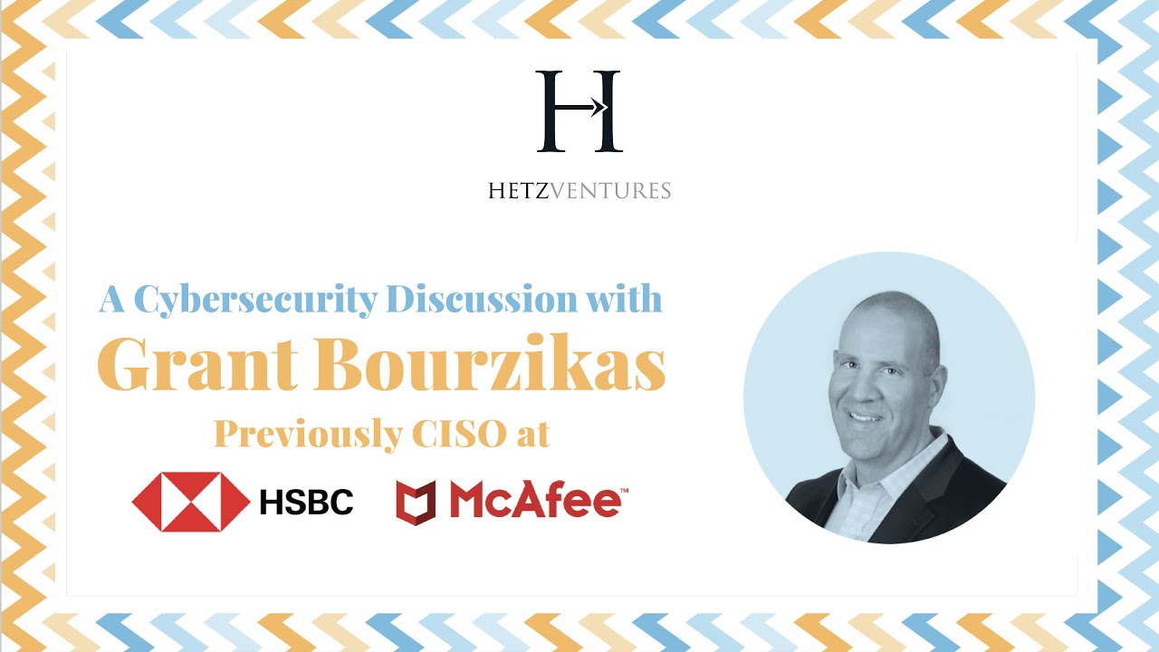 A Cybersecurity Discussion with Grant Bourzikas | Hetz Ventures - YouTube