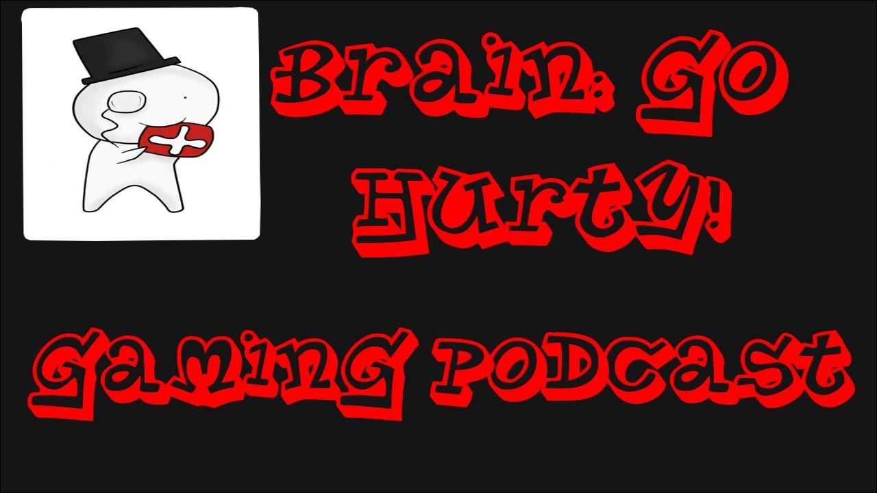 Brain: Go Hurty! #29 'Gaming Business' - YouTube