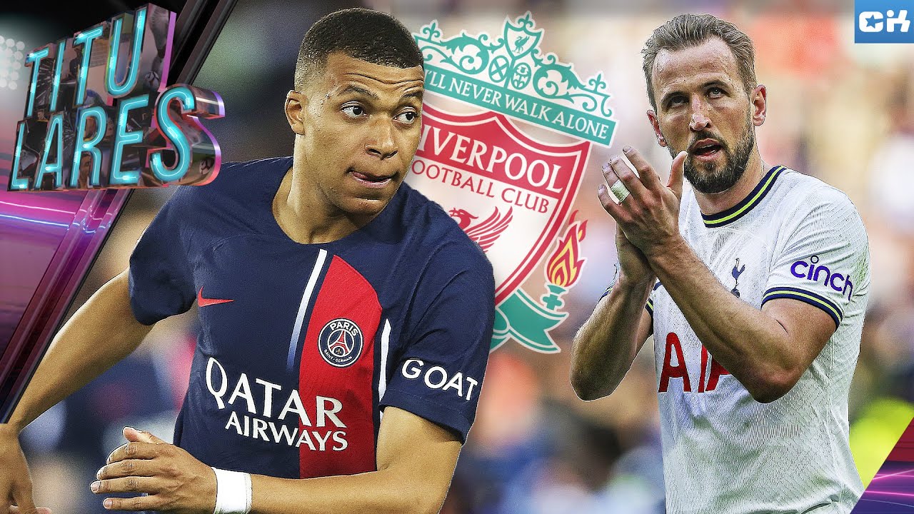 Psg Y Liverpool Negocian Por MbappÉ ¿se Va Kane Del Tottenham Xavi