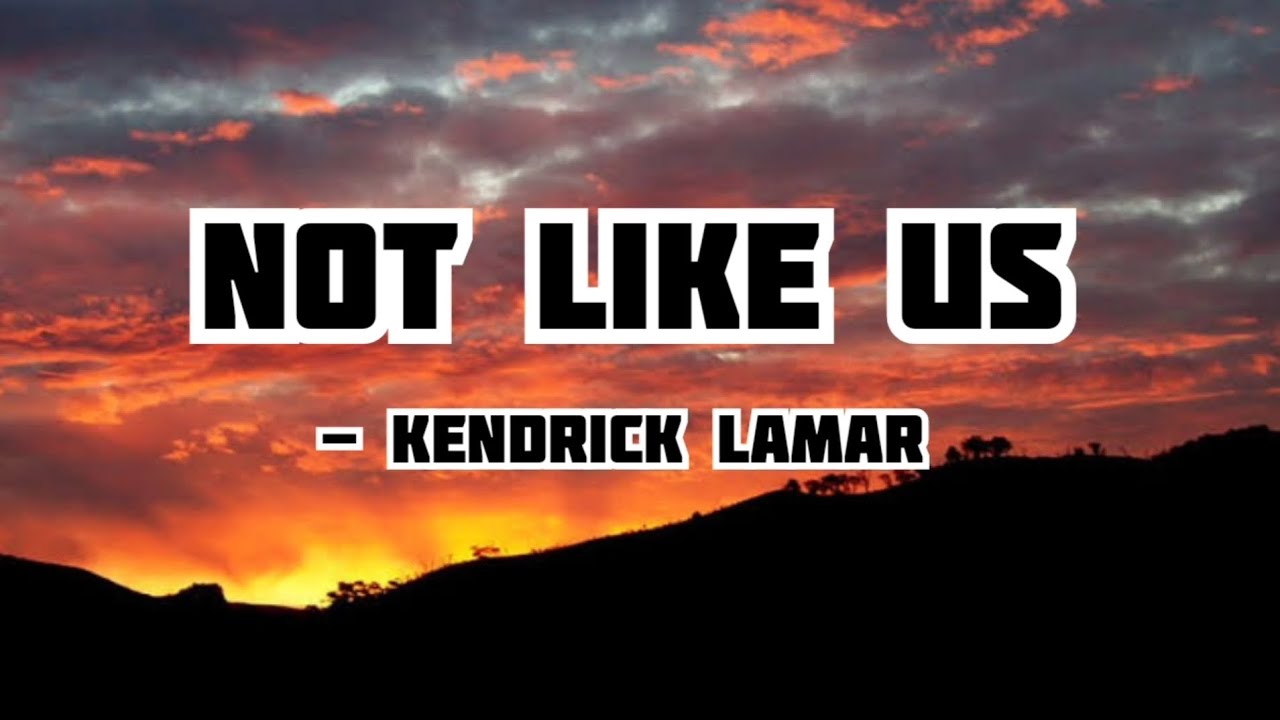 Not Like Us(Lyrics) - Kendrick Lamar [Diss To Drake] #hiphop # ...