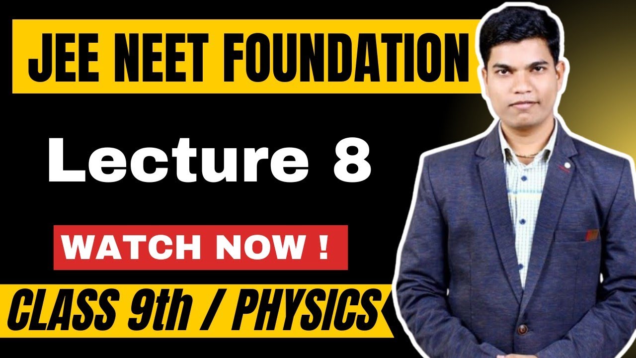 Foundation lecture 8 | CLASS 9 | PHYSICS _ VEER RAGHAV SIR - YouTube