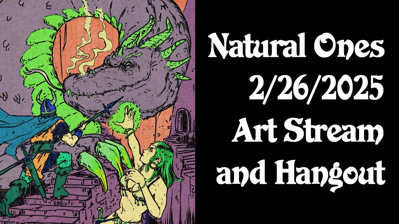 Natural Ones 2/26/2025 | Wyrd Wyrms Art Stream and More - YouTube